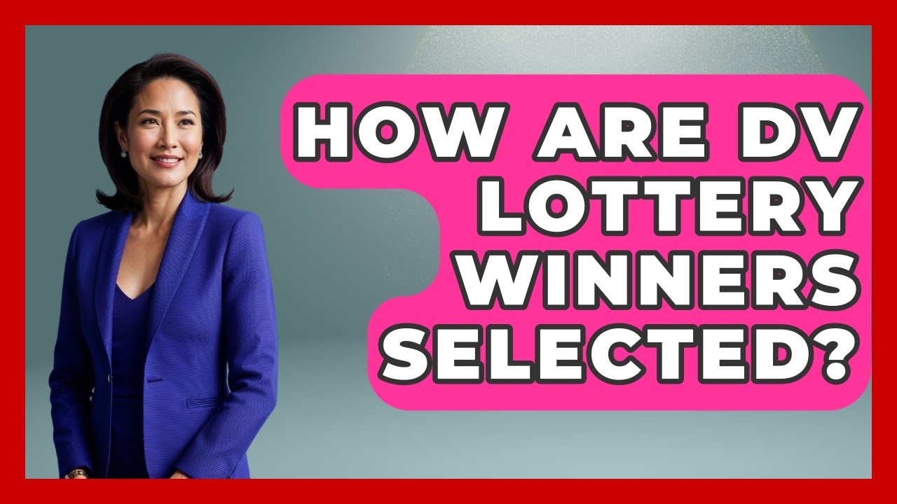 How Are DV Lottery Winners Selected? - US Citizenship Immigration Guide ...