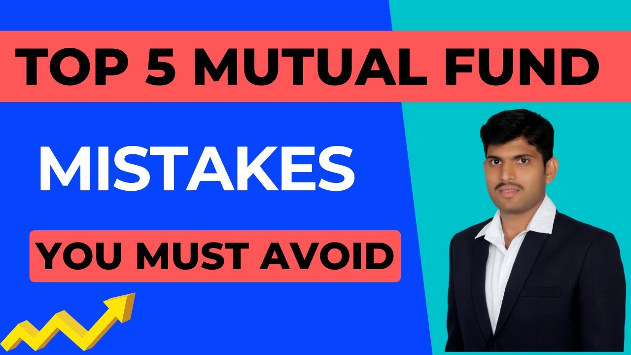 Mutual fund Investment ! ‍ Avoid These 5 Mutual Fund Mistakes - YouTube