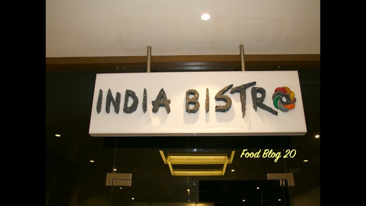 ENJOY EXOTIC INDIAN CUSINE AT INDIA BISTRO | MUMBAI | FOOD BLOG 20 ...