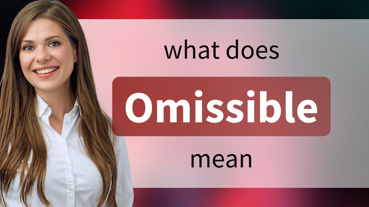Omissible | what is OMISSIBLE meaning - YouTube