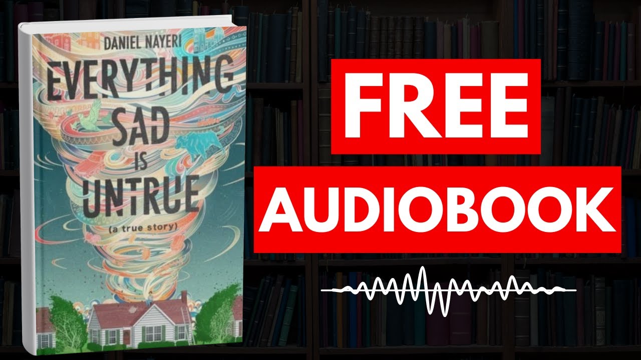Everything Sad Is Untrue by Daniel Nayeri [ Full Audiobook Free ] - YouTube