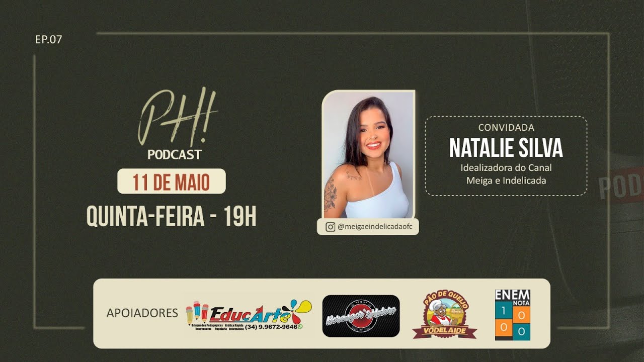 #EP07 - PH!CAST - MEIGA E INDELICADA - NATALIE SILVA - YouTube