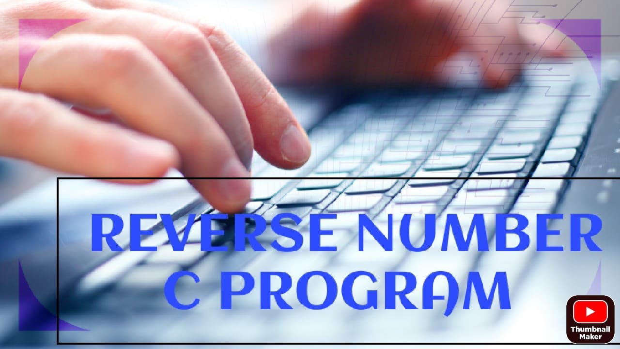 Reverse Number C Program Youtube
