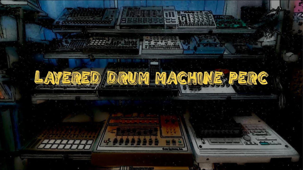 Layered Drum Machine Percussion - YouTube