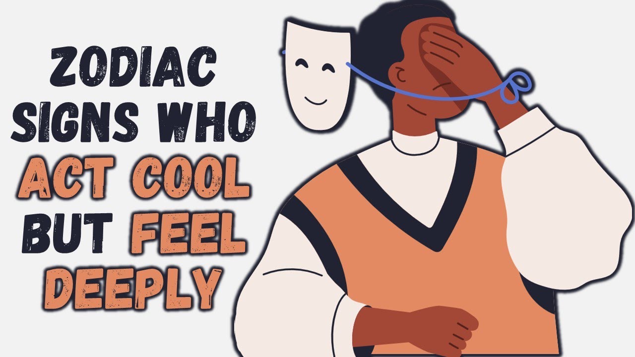 Zodiac Signs Who Act Cool But Feel Deeply || Top 5 Revealed - YouTube