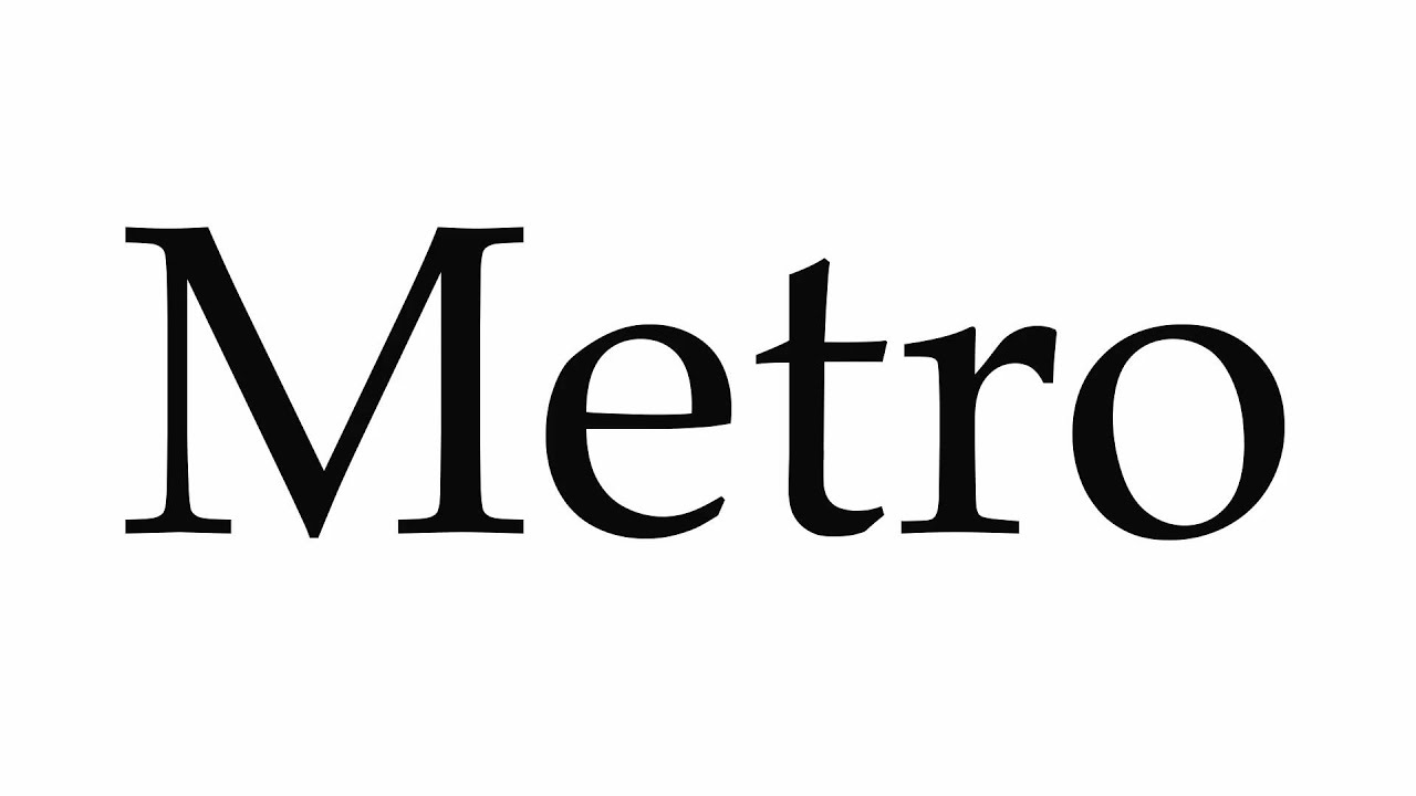 How to Pronounce Metro - YouTube