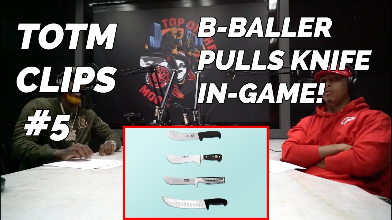 TOTM CLIPS #5 - B-BALLER PULLS KNIFE IN-GAME - YouTube