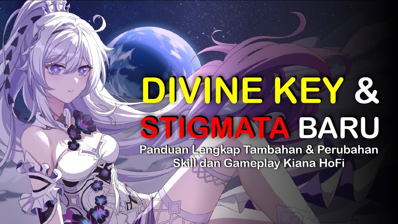 Panduan Lengkap Divine Key dan Stigmata Baru untu Kiana : Herrscher of ...