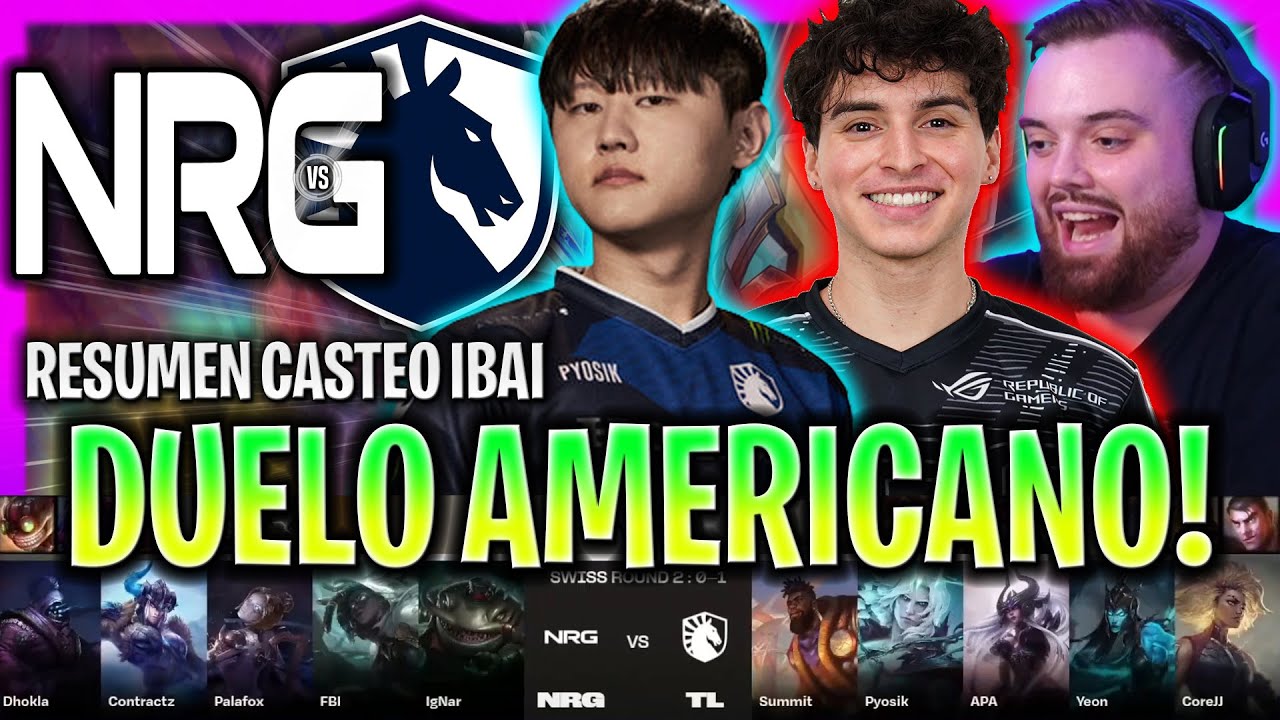 IBAI CASTEA EL DUELO AMERICANO! | NRG vs TL RESUMEN WORLDS SWISS STAGE ...