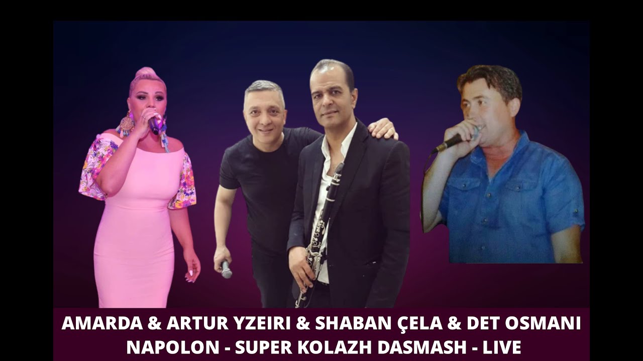 Amarda , Artur Yzeiri , Shaban Cela , Det Osmani - Napolon , Super ...