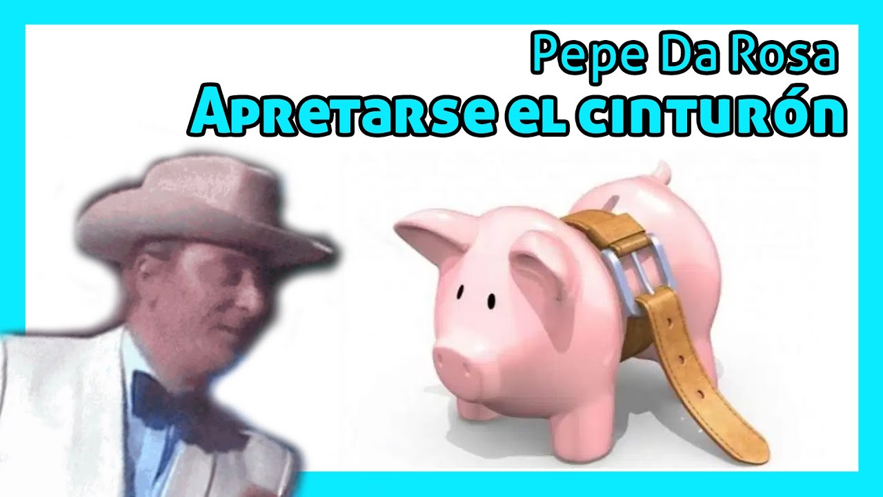 Pepe Da Rosa - Apretarse el cinturón 👖🤏💰 - YouTube