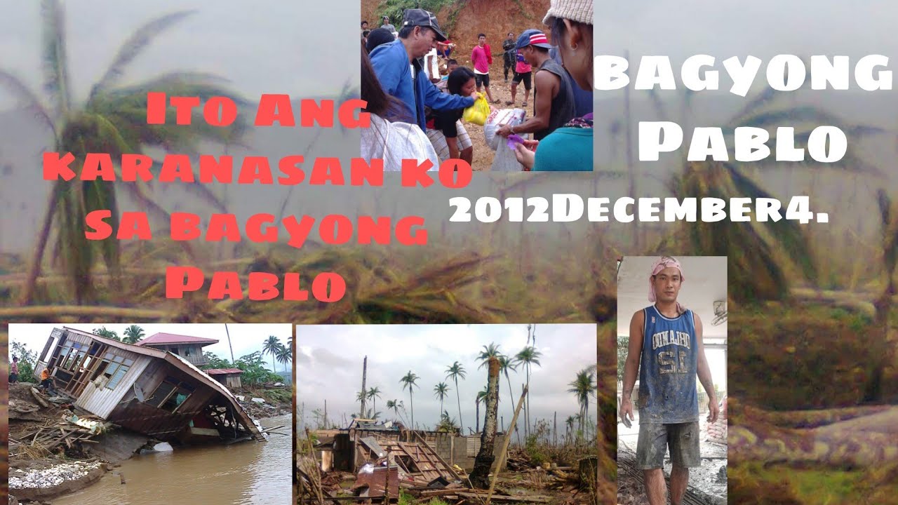 Ito Ang Karanasan ko sa Bagyong Pablo. 2012 Dec, 4. giniba lahat NG ...