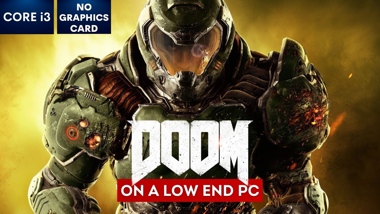 DOOM 2016 on Low End PC | NO Graphics Card | i3 - YouTube