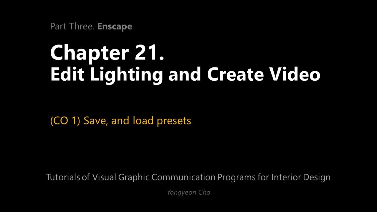 21 - Enscape - Edit Lighting and Create Video - CO 1 - Save, and load ...