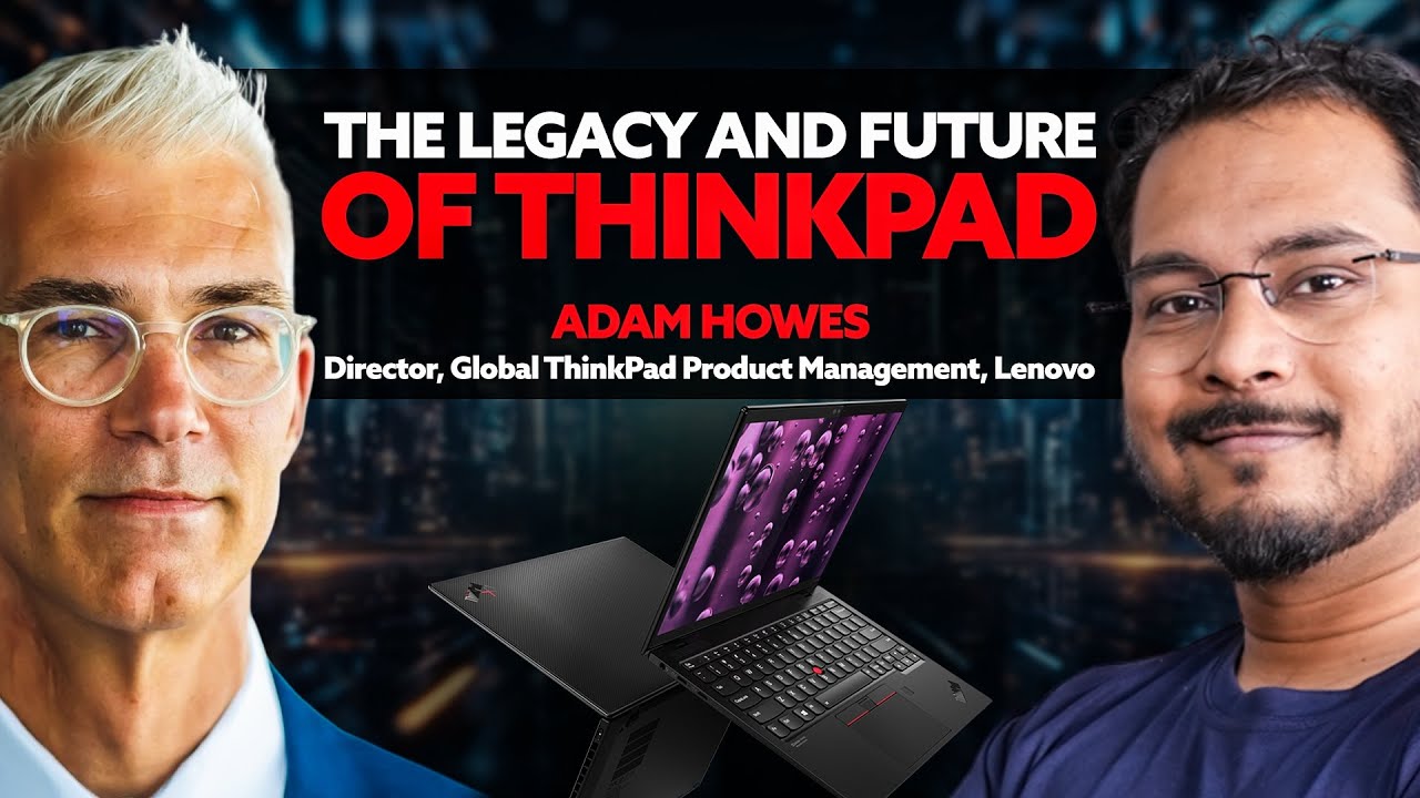 In conversation with Adam Howes, Director, Global ThinkPad Product ...