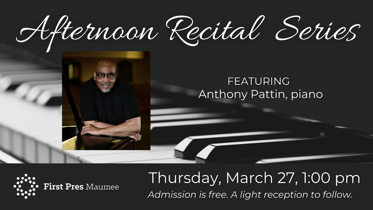 Afternoon Recital - Anthony Phillip Pattin, piano - YouTube