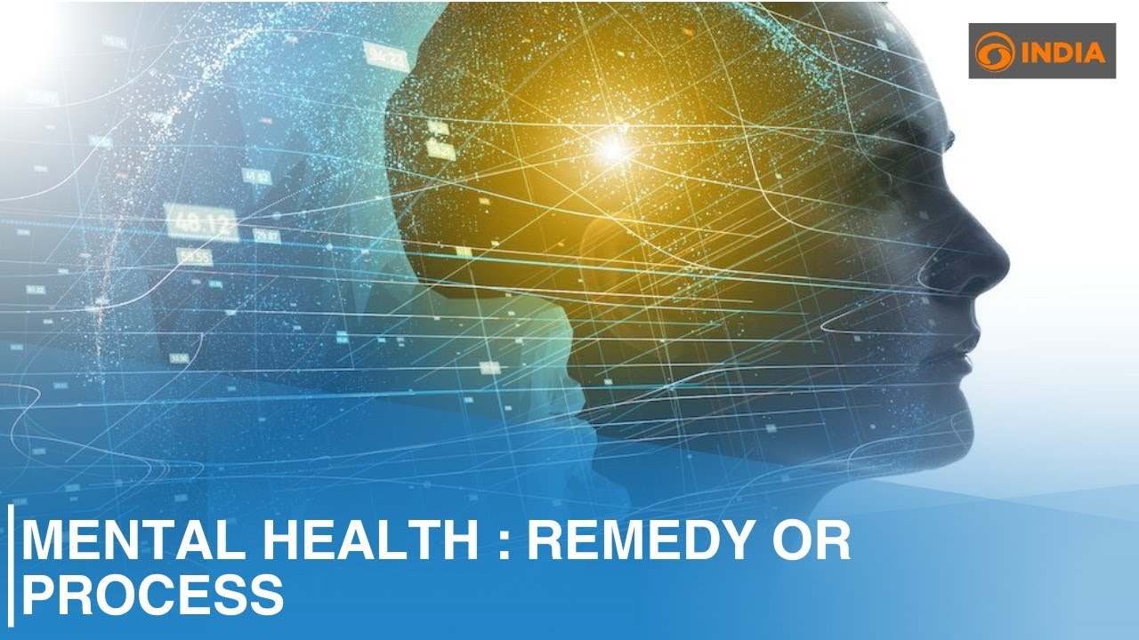 Mental Health: Remedy or Process | Wellness Watch | DD India - YouTube