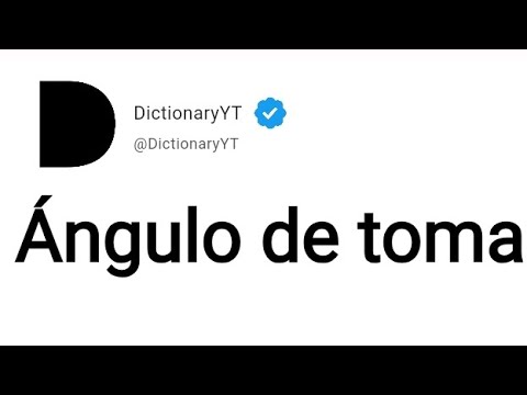Ángulo de toma Meaning in English - YouTube