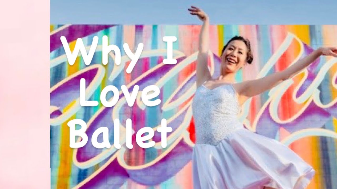 Why I Love Ballet - YouTube