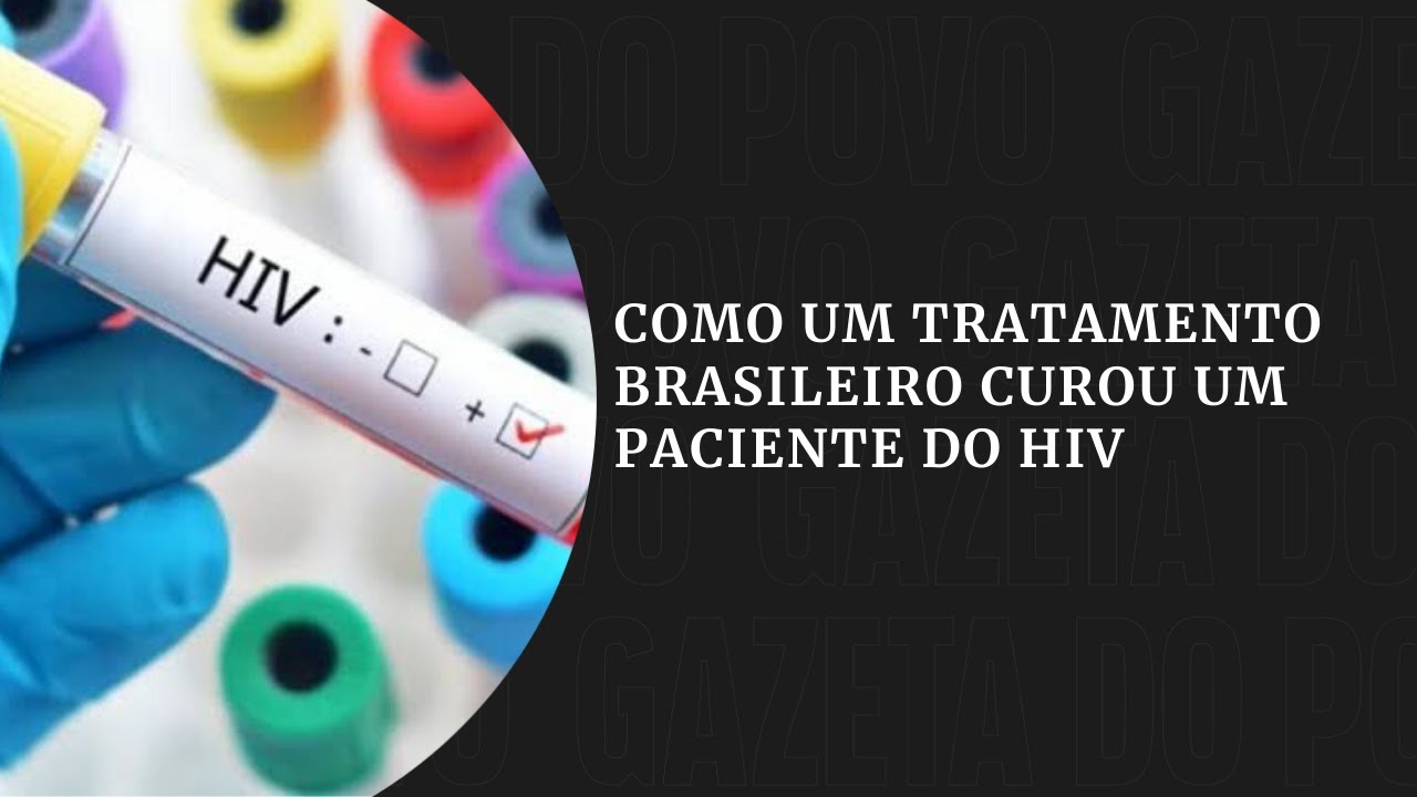 Como um tratamento brasileiro curou um paciente do HIV #GazetaNotícias ...