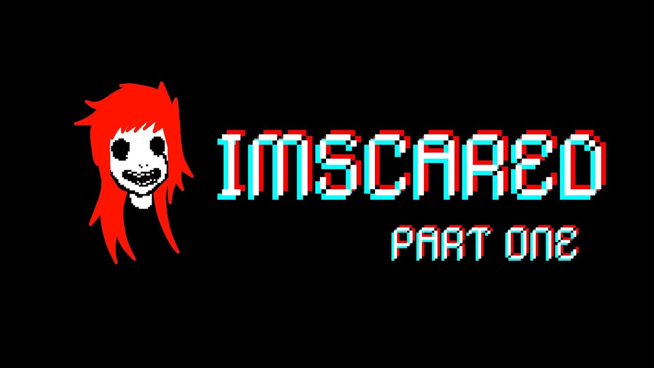 IMSCARED (Part 1? Gameplay) - YouTube