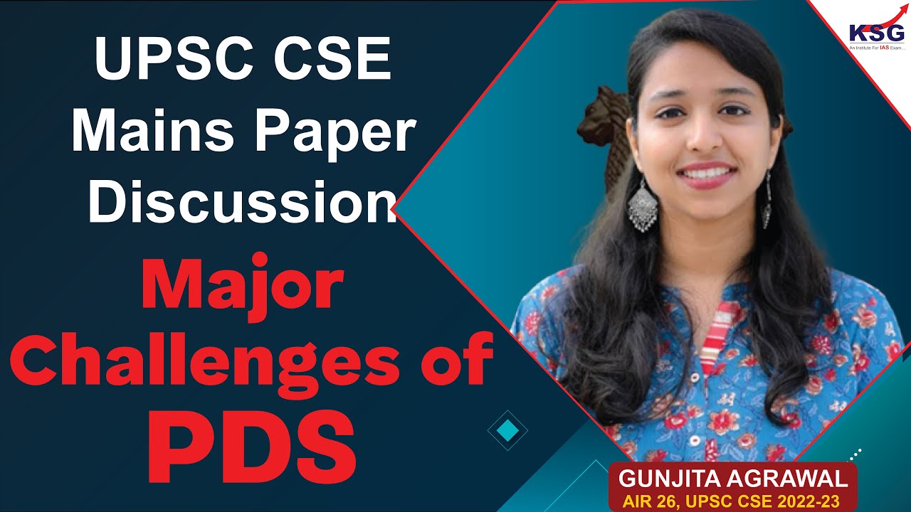 UPSC CSE Mains Paper Discussion | Major Challenges of PDS |Gunjita ...