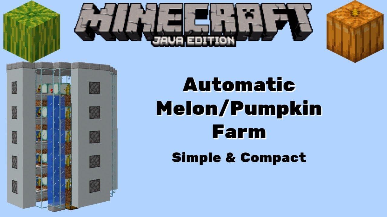 Minecraft Java 1.14 Automatic Melon/Pumpkin Farm! Simple & Compact ...