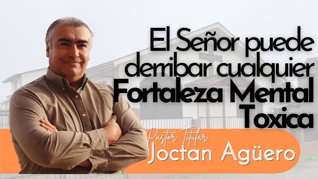 El Señor puede derribar cualquier fortaleza mental tóxica - Domingo 22 ...