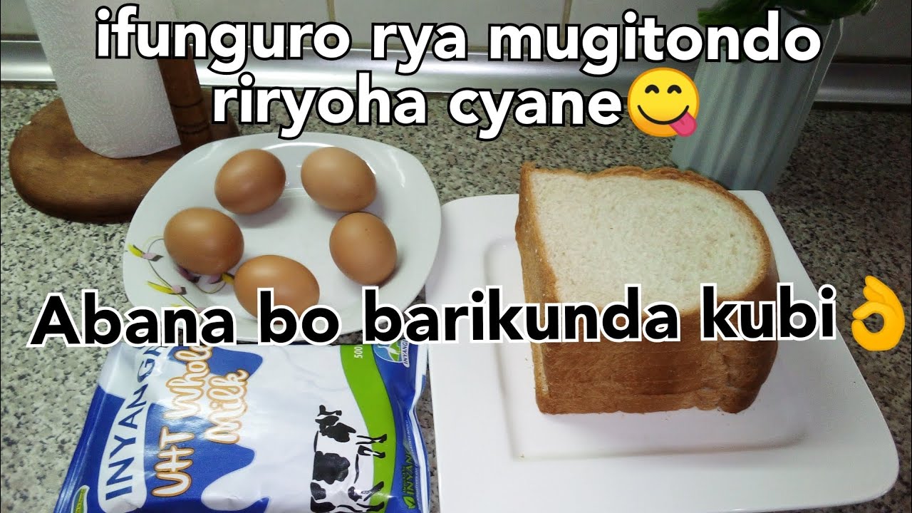 niba ufite UMUGATI, AMAGI n'AMATA dore breakfast nziza wategura 👌ABANA ...