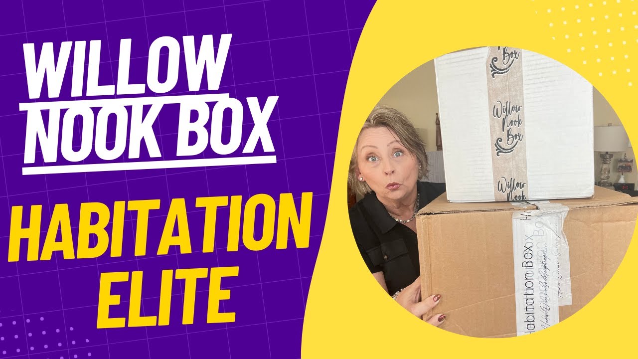 WILLOW NOOK & HABITATION ELITE UNBOXINGS | My FAVORITE Habitation Box ...