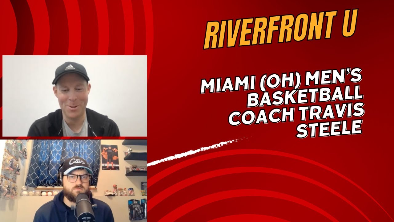 Riverfront U: Miami (OH) Head Basketball Coach Travis Steele Joins The Show - YouTube
