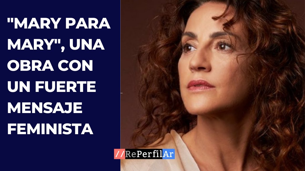 Mary para Mary, una obra protagonizada por Eleonora Wexler con un ...