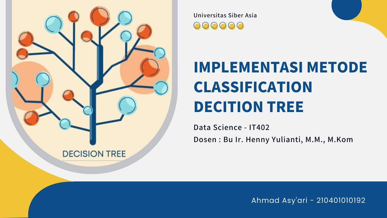 IMPLEMENTASI METODE CLASSIFICATION DECITION TREE - DATA SCIENCE - YouTube