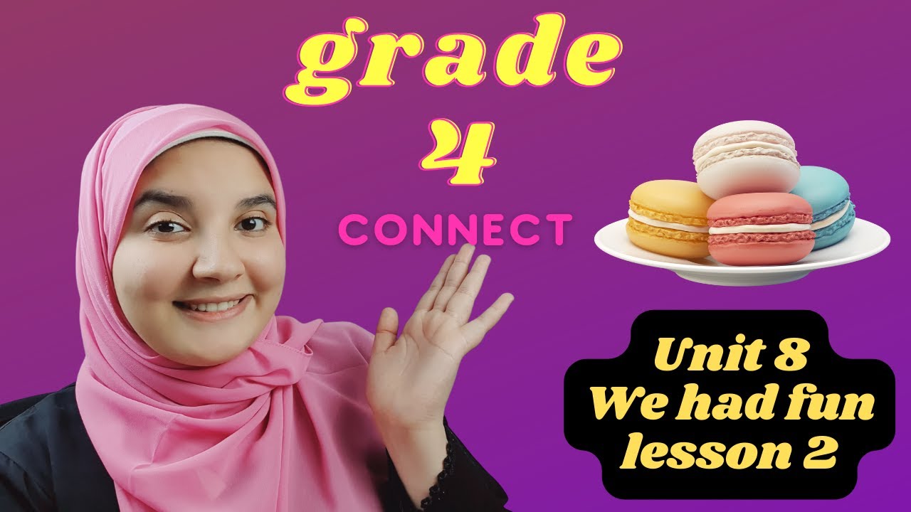 CONNECT - Grade 4 - UNIT 8 - TERM 2 - شرح كونكت رابعة ابتدائي الوحدة ...