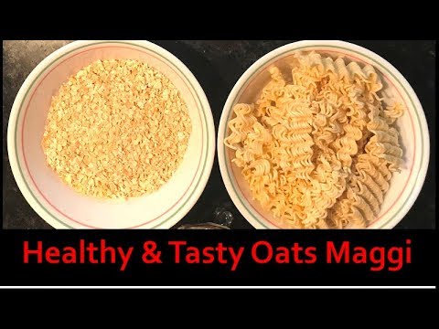 Healthy & Tasty Oats Maggi, Healthy Maggi Recipe - YouTube