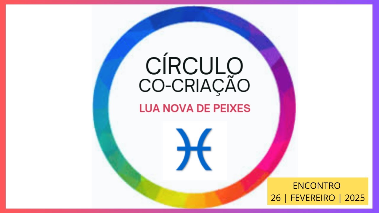 LUA NOVA PEIXES | ENCONTRO CO-CRIAÇÃO - YouTube