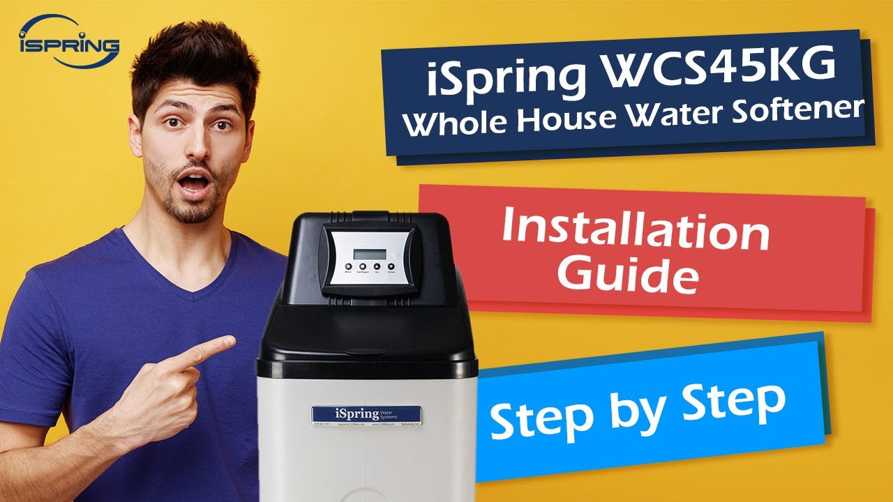 How to Install iSpring WCS45KG Whole House Water Central Softener | DIY ...