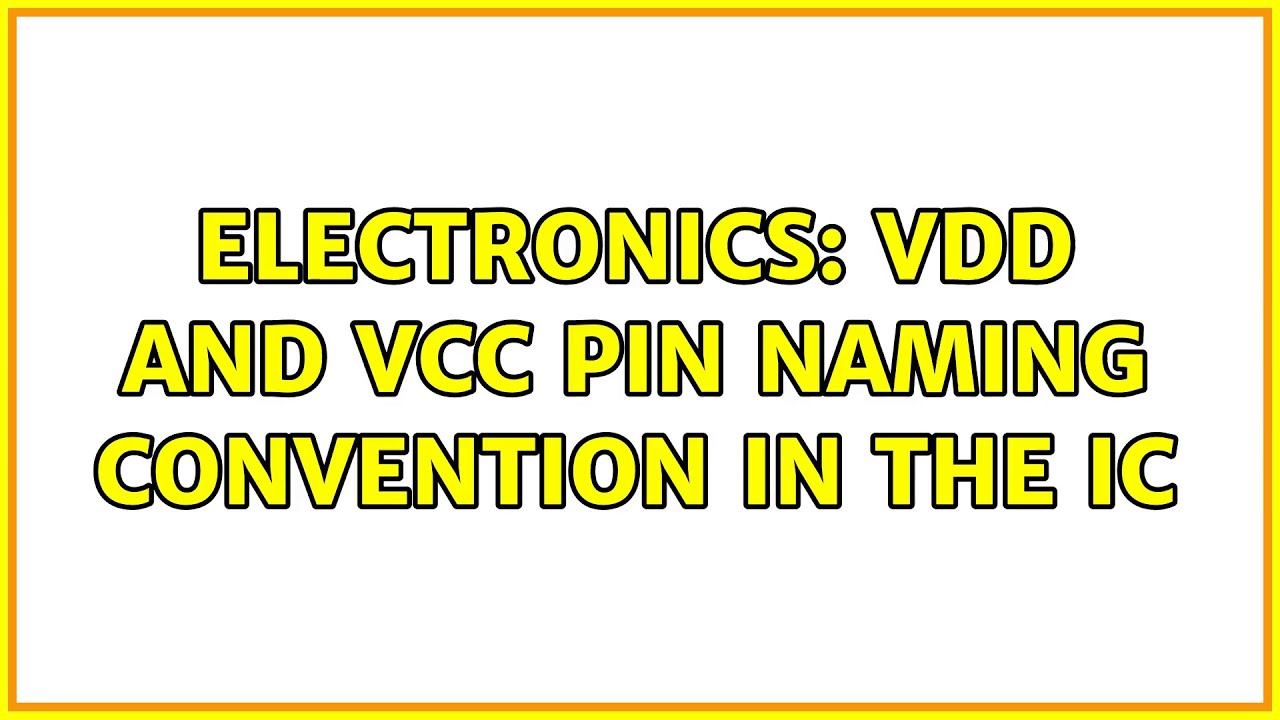 Electronics: VDD and VCC pin naming convention in the IC (3 Solutions ...