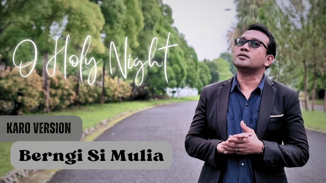 Berngi Si Mulia (O Holy Night//Karo Version) - Pdt. Soerya Ketaren ...