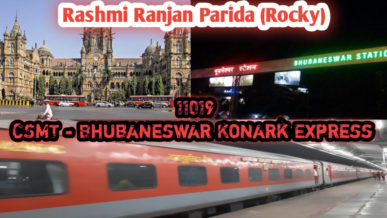 (11019) CSMT - Bhubaneswar Konark Express arrived at Bhubaneswar # ...