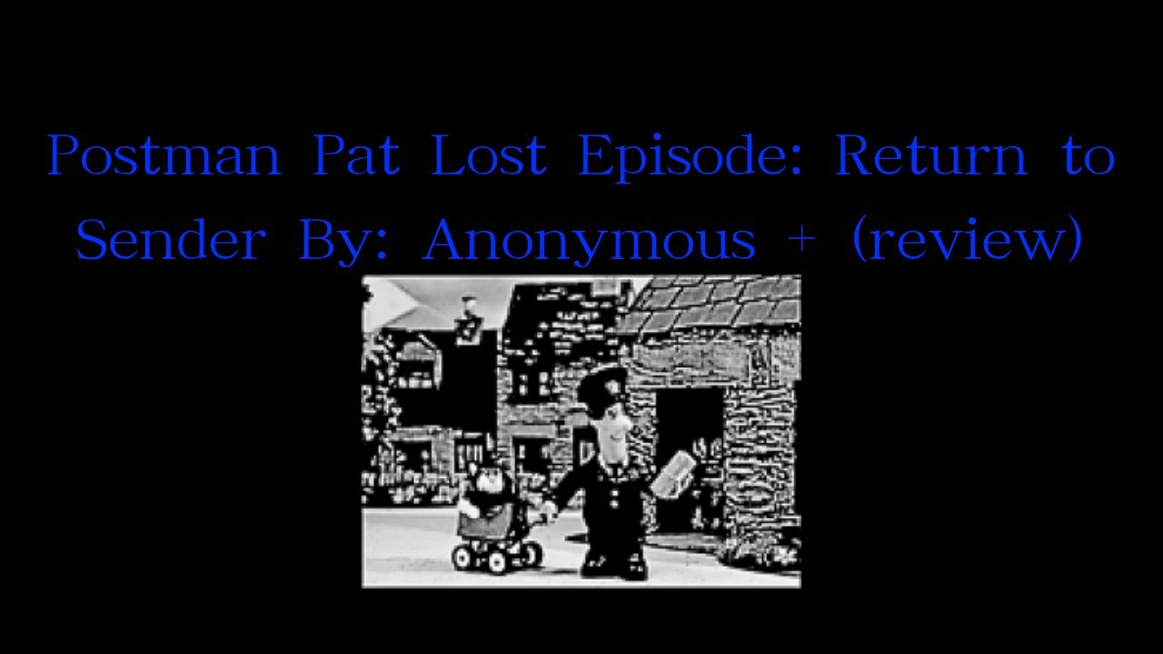 Postman Pat Lost Episode: Return to Sender By: Anonymous + (review ...