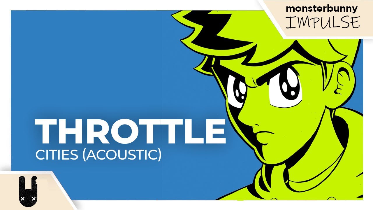 Throttle - Cities (Acoustic) [Monstercat Silk Remake] - YouTube