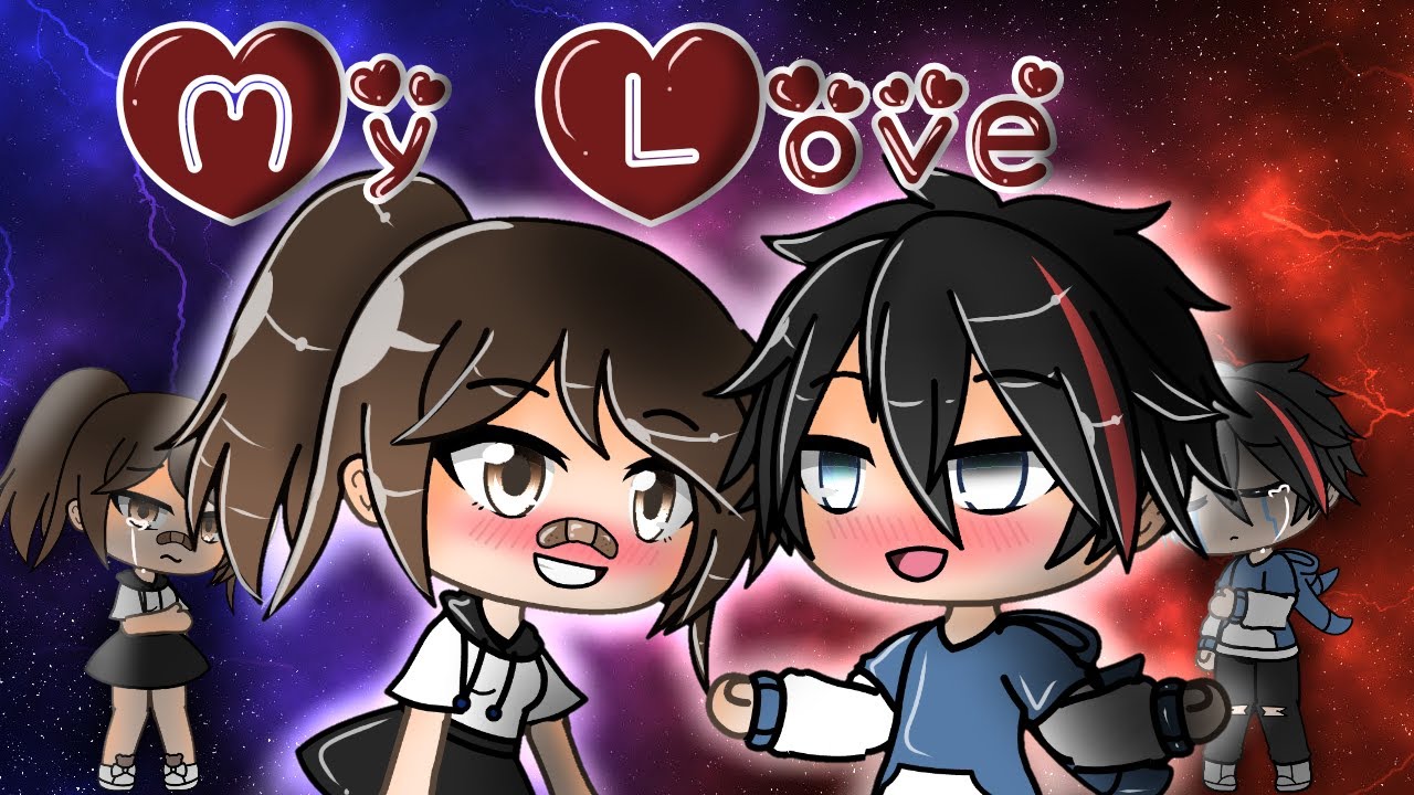 My Love {Gacha Life Music Video} |Glmv| - YouTube