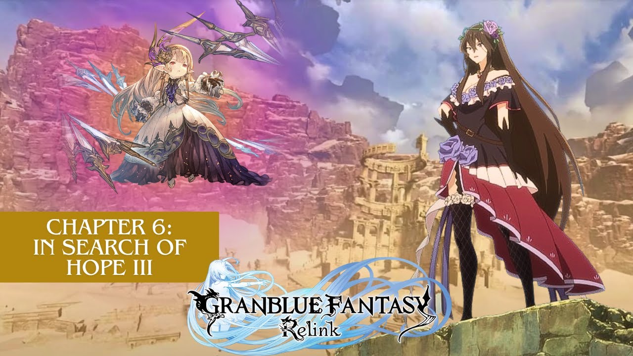 Granblue Fantasy: Relink - EPIC!!! - Chapter 6: In Search of Hope III -Rosetta Gameplay - YouTube