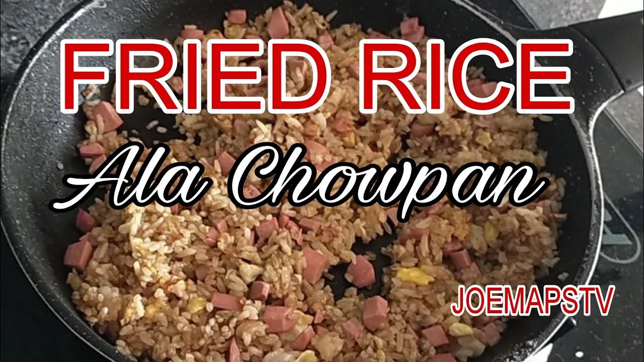 FRIED RICE ALA CHOWPAN | JOEMAPSTV - YouTube