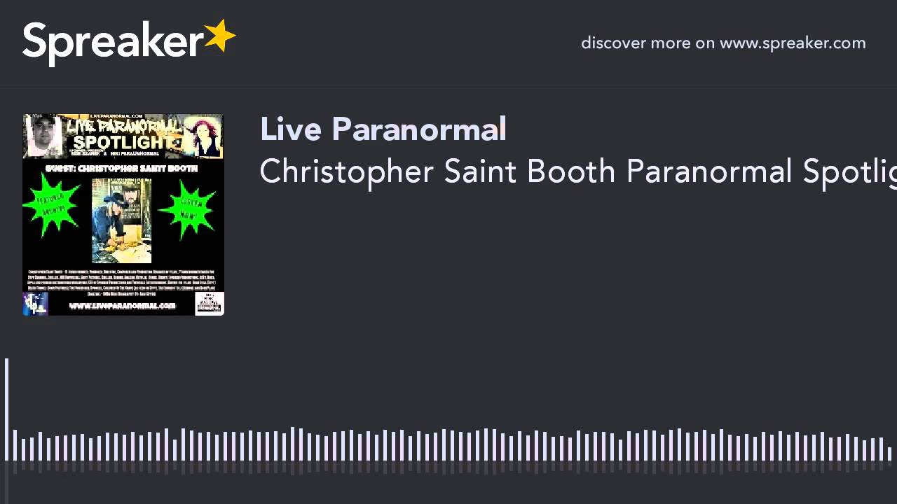 Christopher Saint Booth Paranormal Spotlight Radio - YouTube