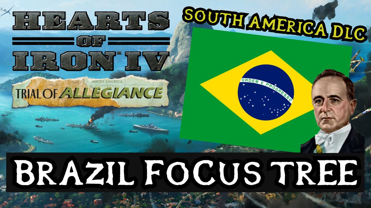 NEW BRAZIL FOCUS TREE - Hearts of Iron 4: Trial of Allegiance Dev Diary ...