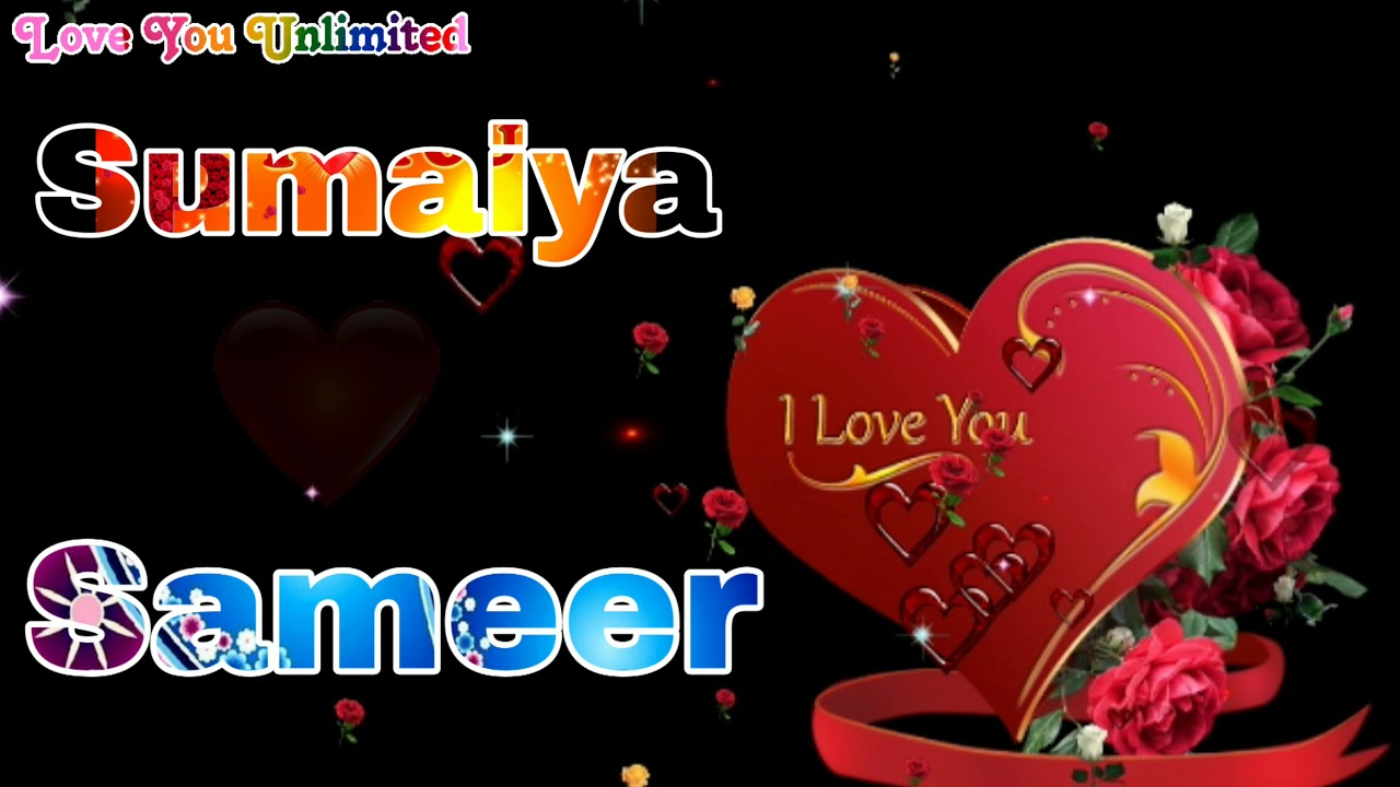 Sameer name status | Sameer love sumaiya !! Sumaiya love Sameer !! Love you Unlimited - YouTube