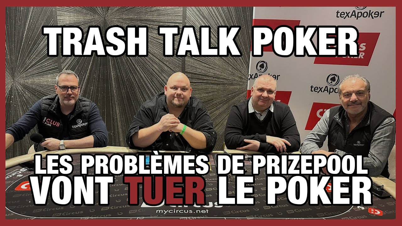 TRASH TALK POKER : Les problèmes de prizepool vont TUER le poker ...