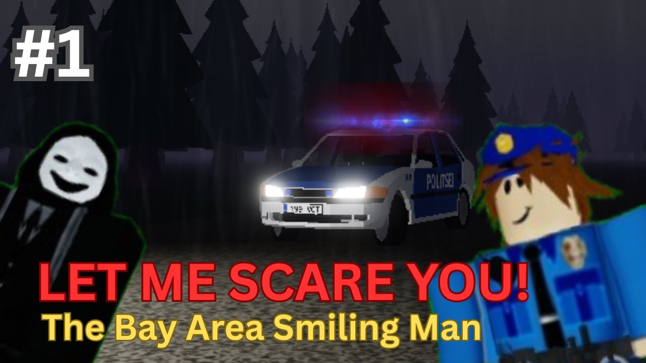 The Bay Area Smiling Man, ROBLOX Creepypasta Horror Story (LET ME SCARE ...